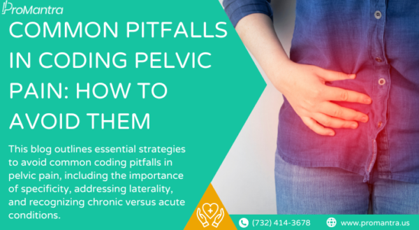 Pelvic Pain Coding: Avoiding Common Mistakes for Accurate Claims