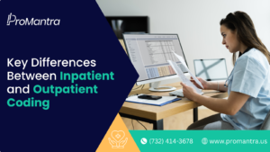 Inpatient vs Outpatient Coding: Key Differences | ProMantra